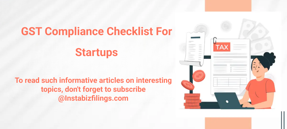 Quick GST Compliance Checklist for New Startups