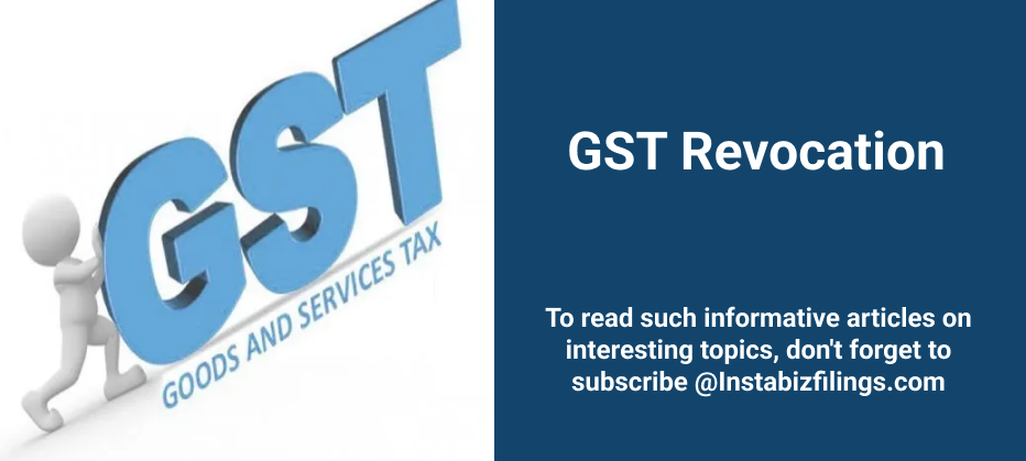 Steps to Follow for GST Revocation Process