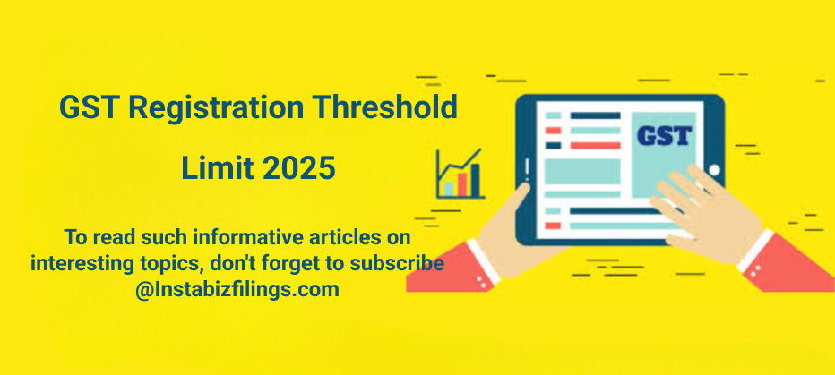 GST Registration Threshold Limit Updates for 2025