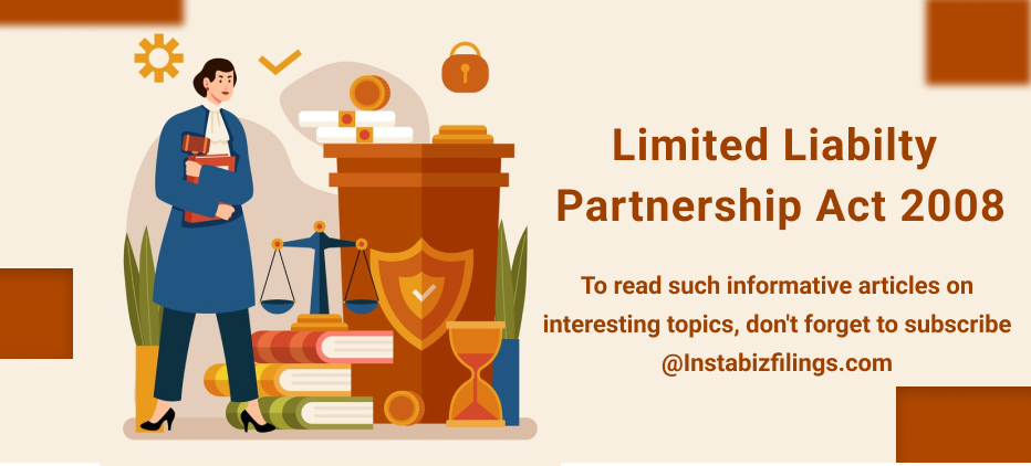 LLP Act 2008: A Guide to Limited Liability Partnerships
