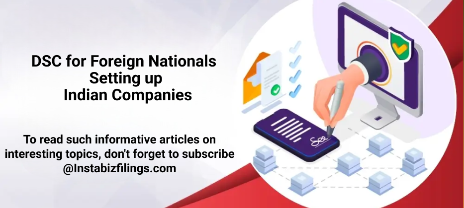 Foreign Nationals: Get Your Digital Signature in India